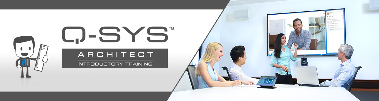 Q-SYS Architect In-Classroom Training: Q-SYS Architect In-Classroom Training